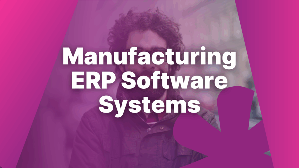 6 Best Manufacturing ERP Software Systems in 2026 (Guide)