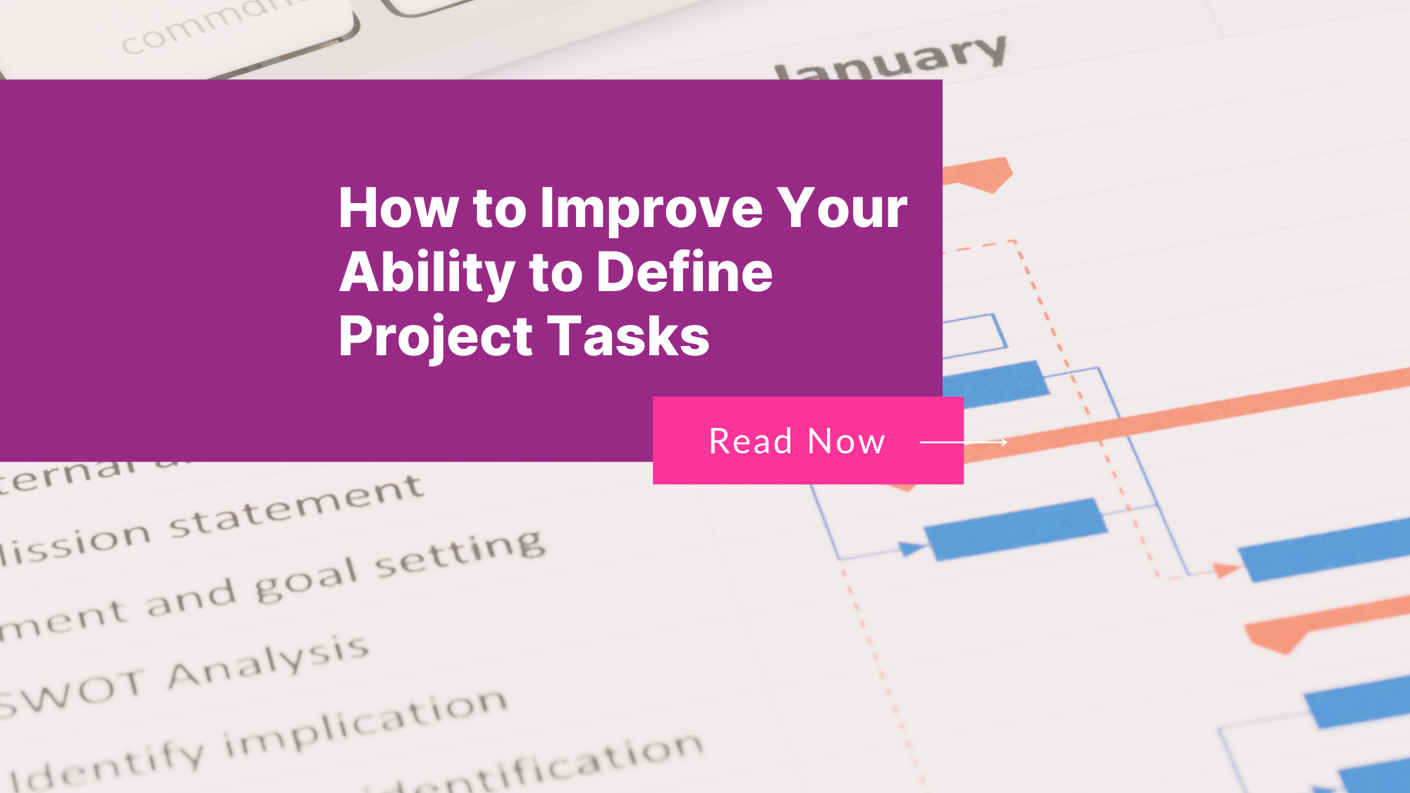 How to Improve Your Ability to Define Project Tasks