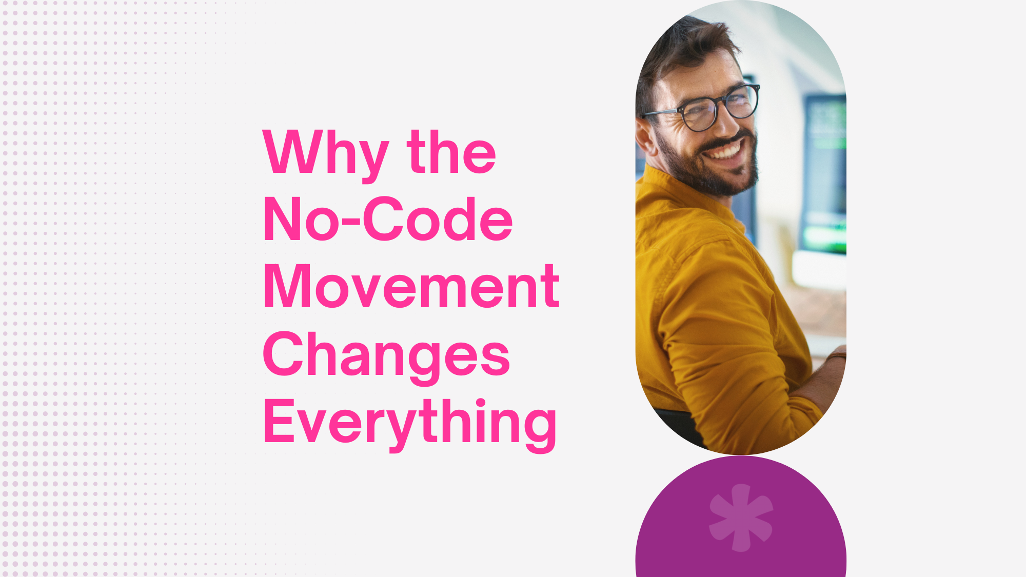 Why the No-Code Movement is Changing Everything
