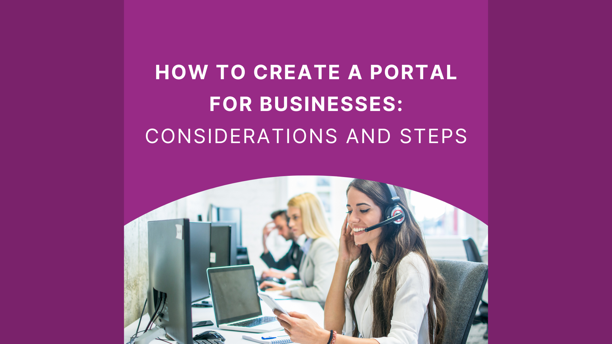 How to Create a Portal for Businesses: Considerations and Steps