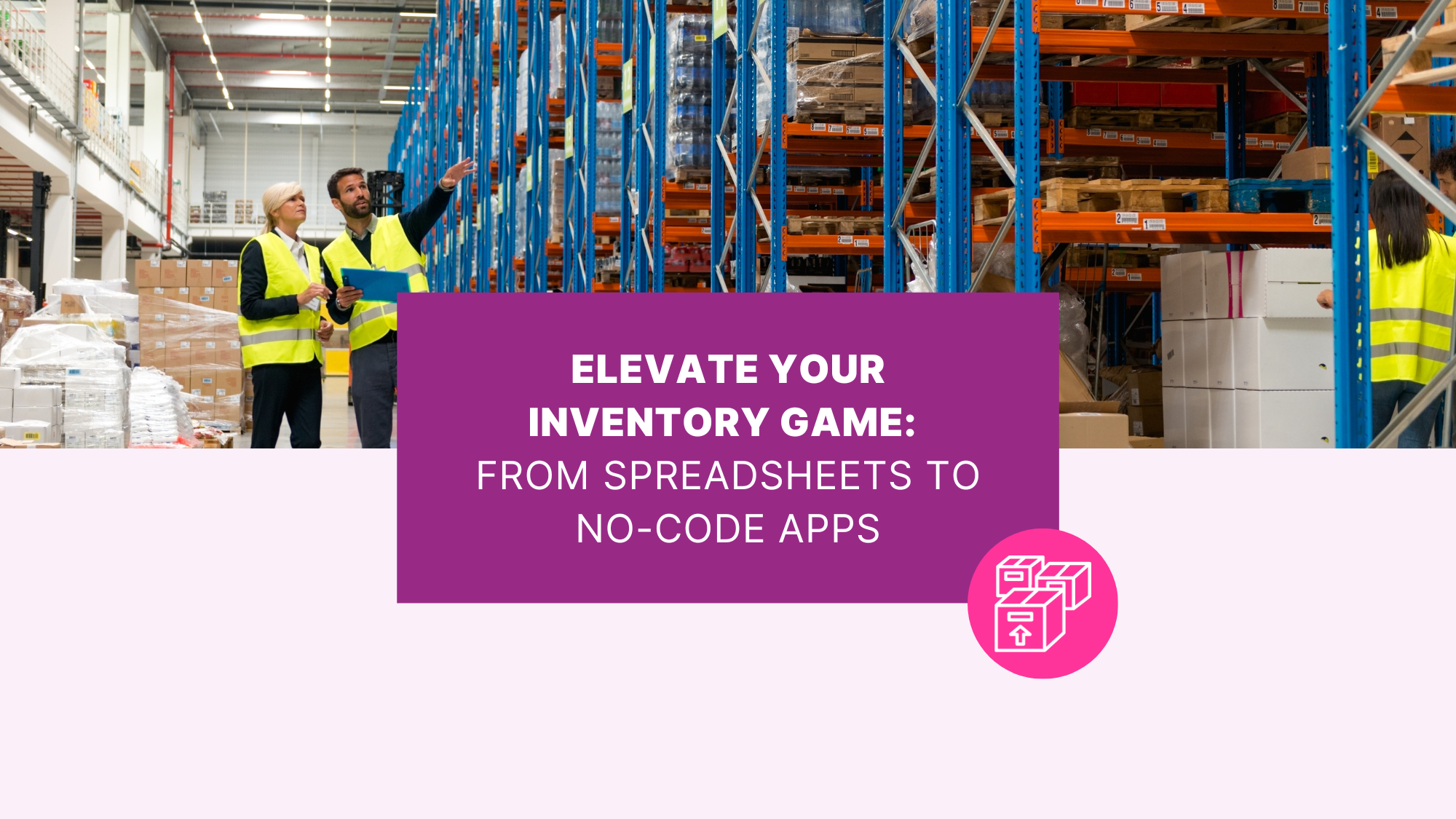 Elevate Your Inventory Game: From Spreadsheets to No-Code Apps