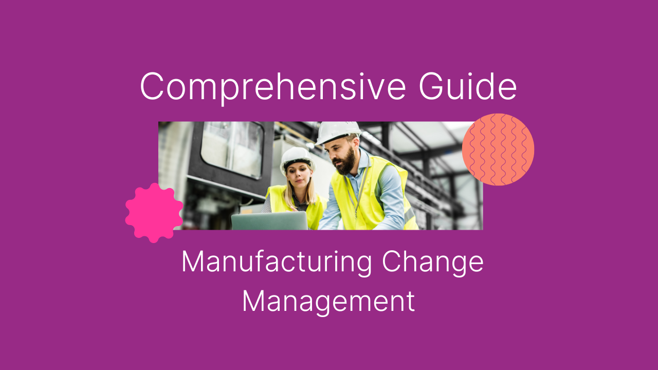 Guide to Manufacturing Change Management | Knack