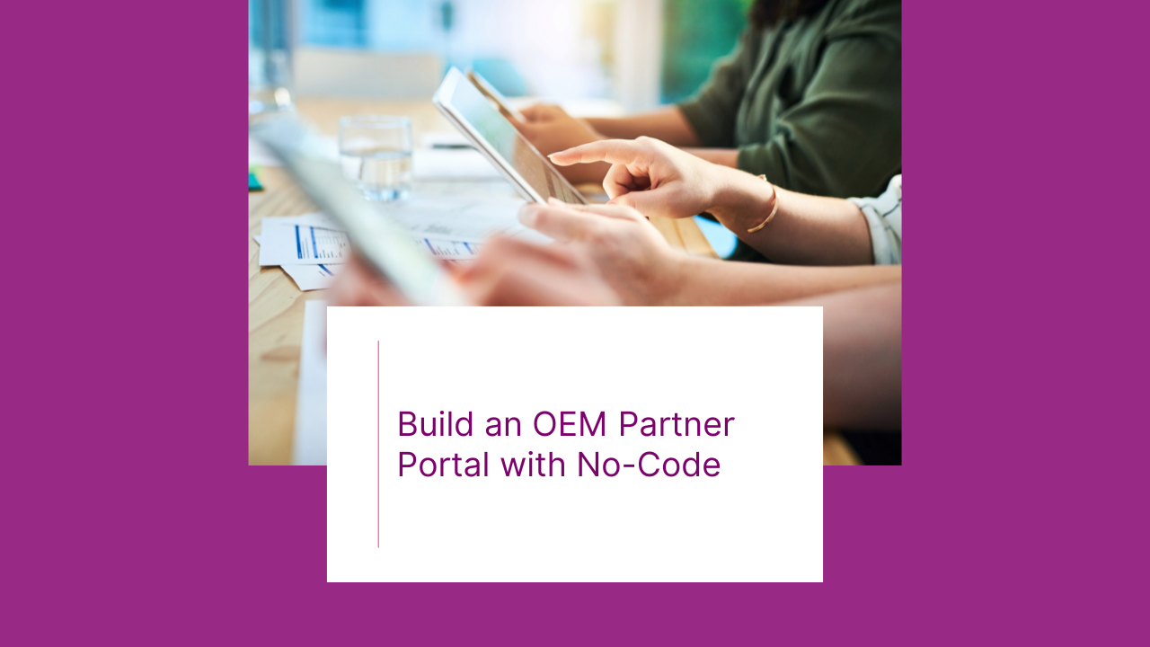 Build an OEM Partner Portal with No-Code (Tutorial)