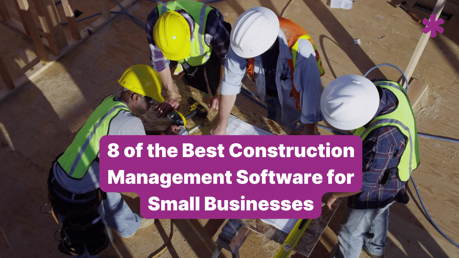 Guide: Best Construction Management Software for Small Businesses
