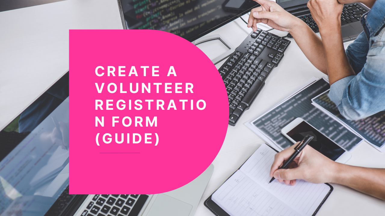 Create a Volunteer Registration Form (Tutorial)