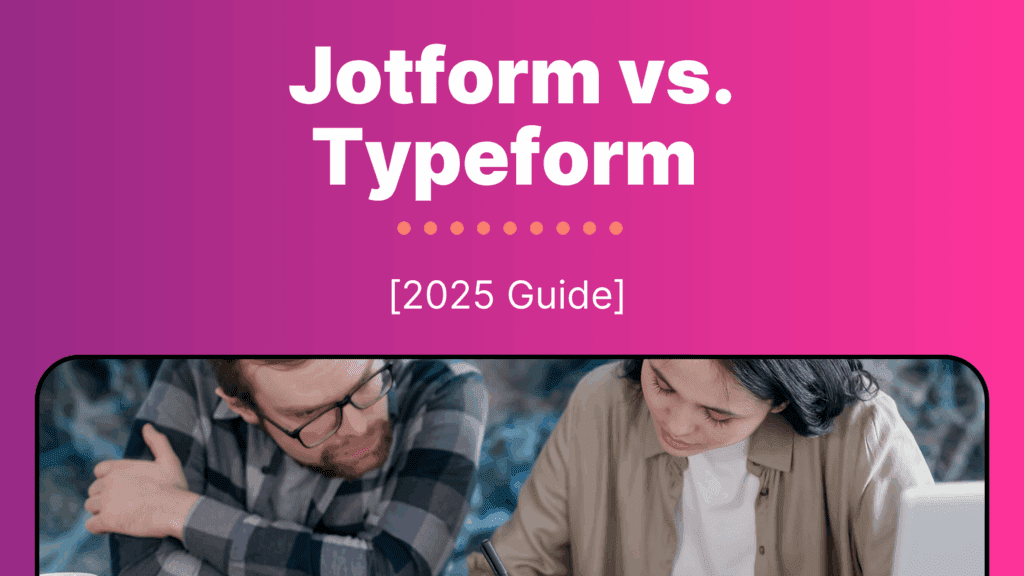 Jotform vs. Typeform: Which Form Builder Is Best for You?